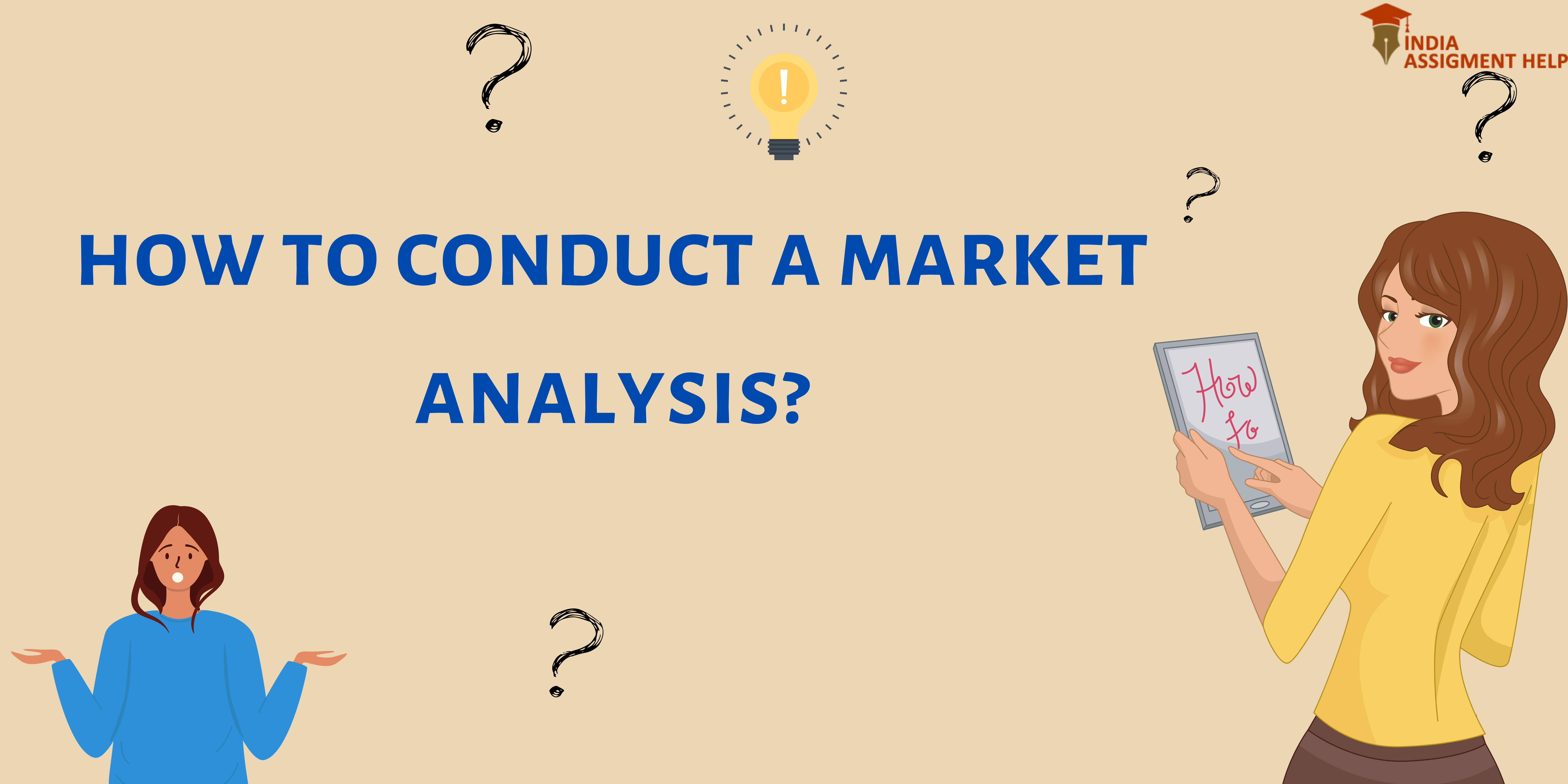 How to Conduct a Market Analysis How to Conduct a Market Analysis