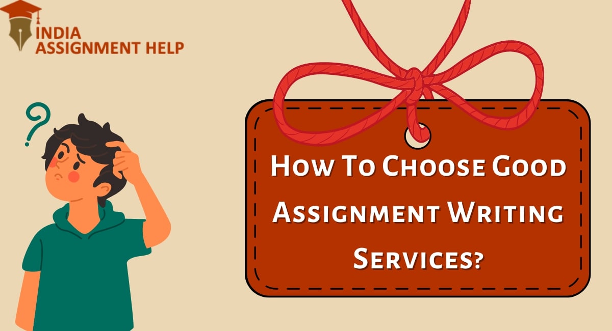 How to Choose Good Assignment Writing Services: Expert Tips and Advice How to Choose Good Assignment Writing Services: Expert Tips and Advice