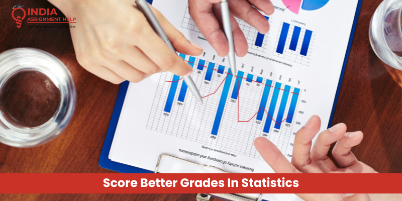 Learn How To Score Better Grades In Statistics | India Assignment Help Learn How To Score Better Grades In Statistics | India Assignment Help
